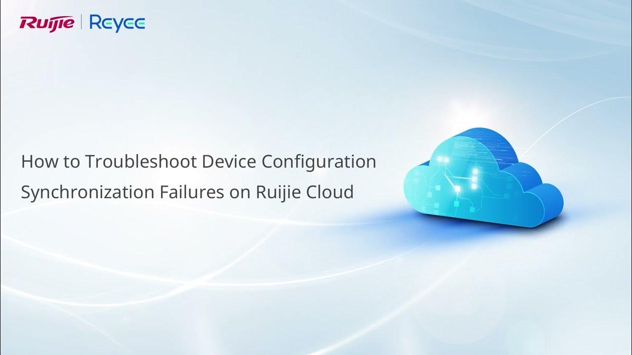 How to Troubleshoot Device Configuration Synchronization Failures on Ruijie Cloud - YouTube