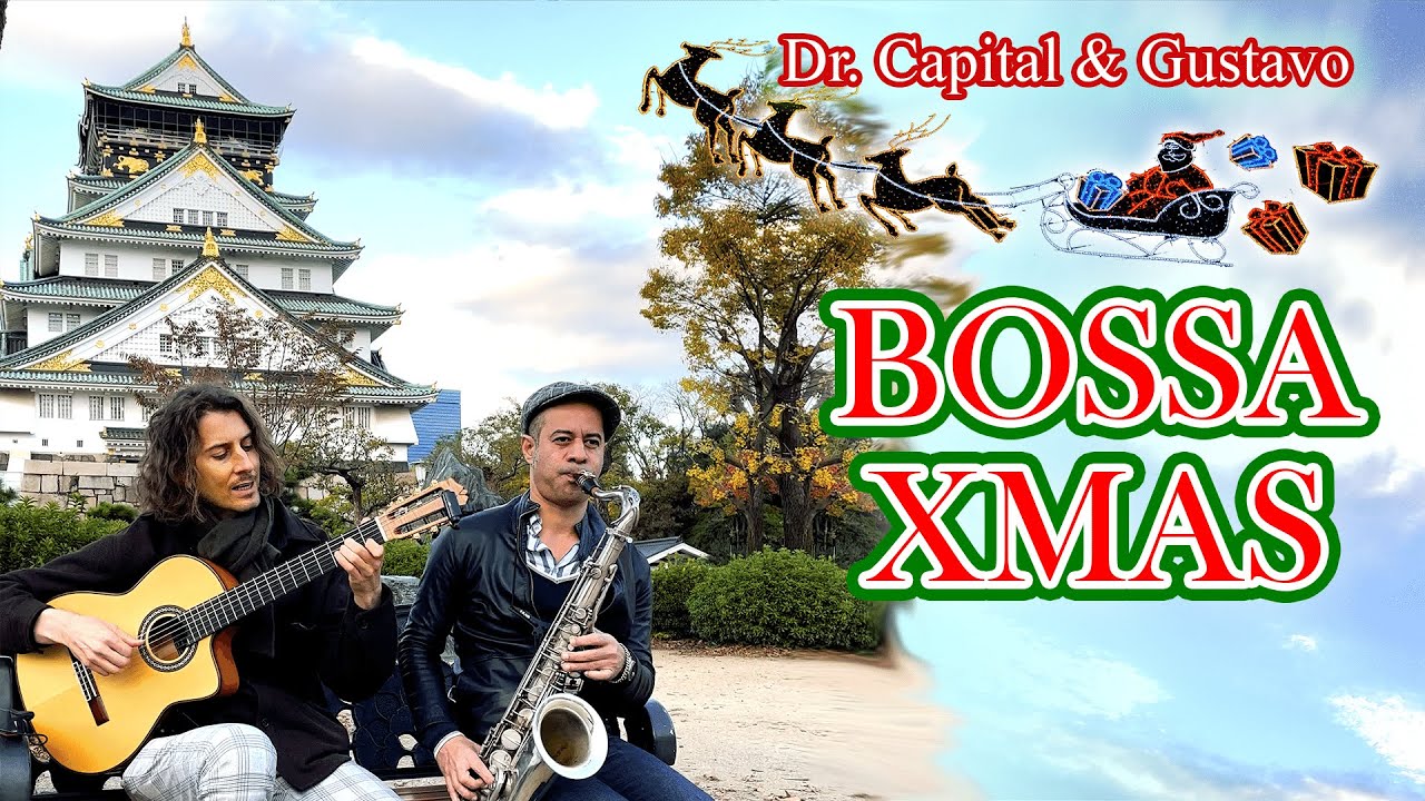 Bossa Nova Christmas - Dr. Capital & Gustavo - YouTube