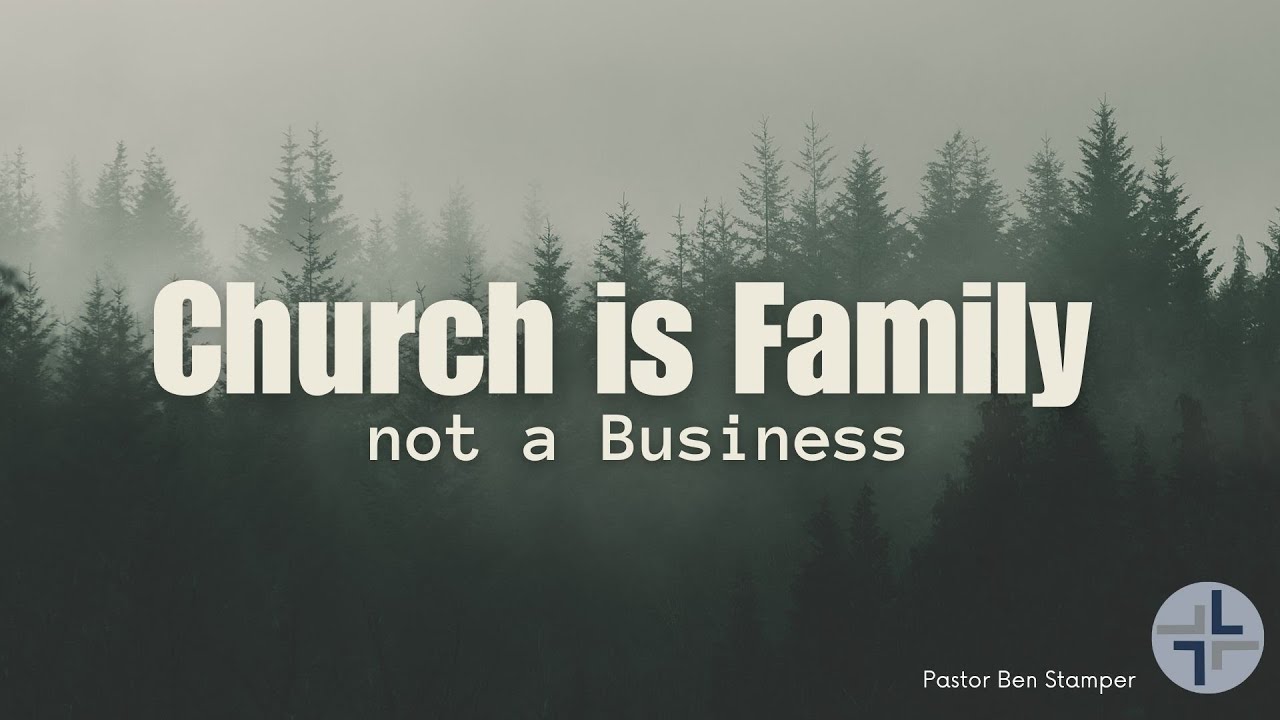 CHURCH IS FAMILY NOT A BUSINESS - PASTOR BEN STAMPER - YouTube