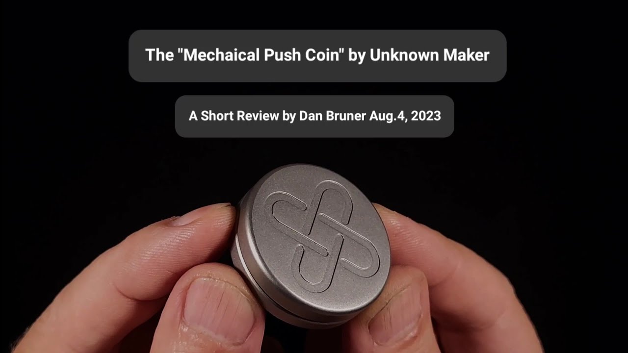 The "Mechanical Push Coin - 15 Click" by Unknown Maker - A Short Review ...