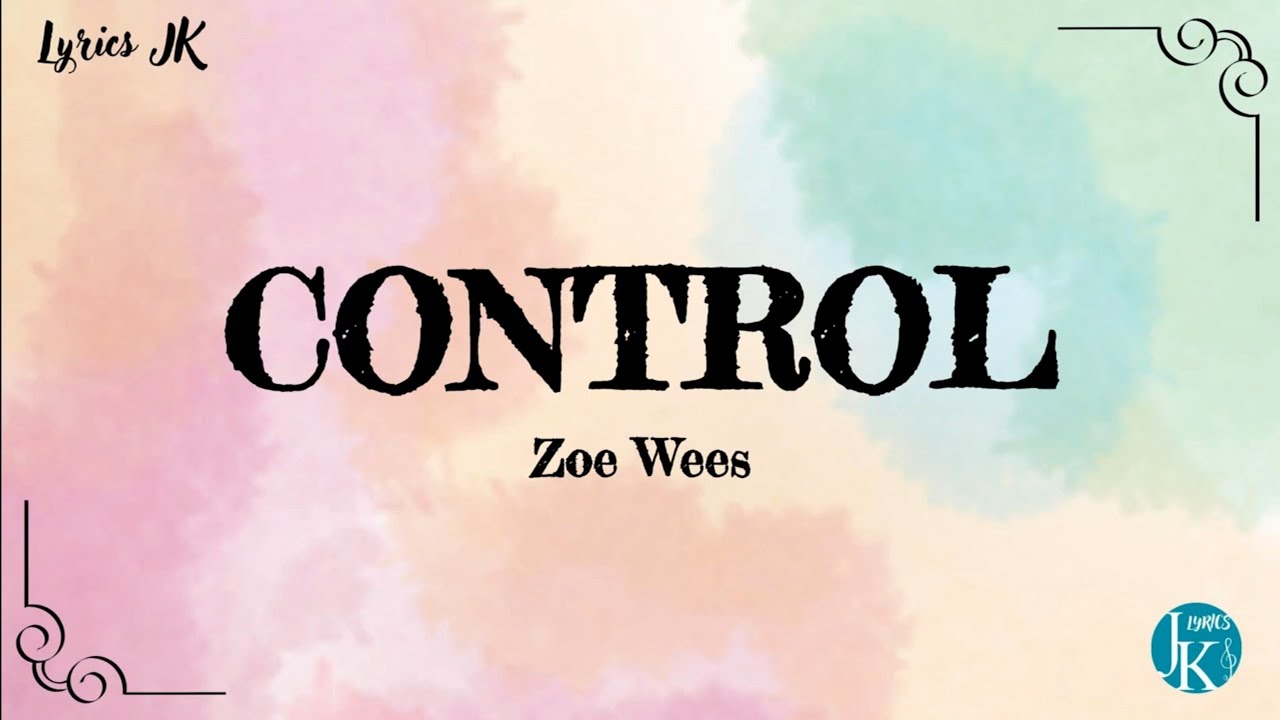 Control (Lyrics) - Zoe Wees - YouTube