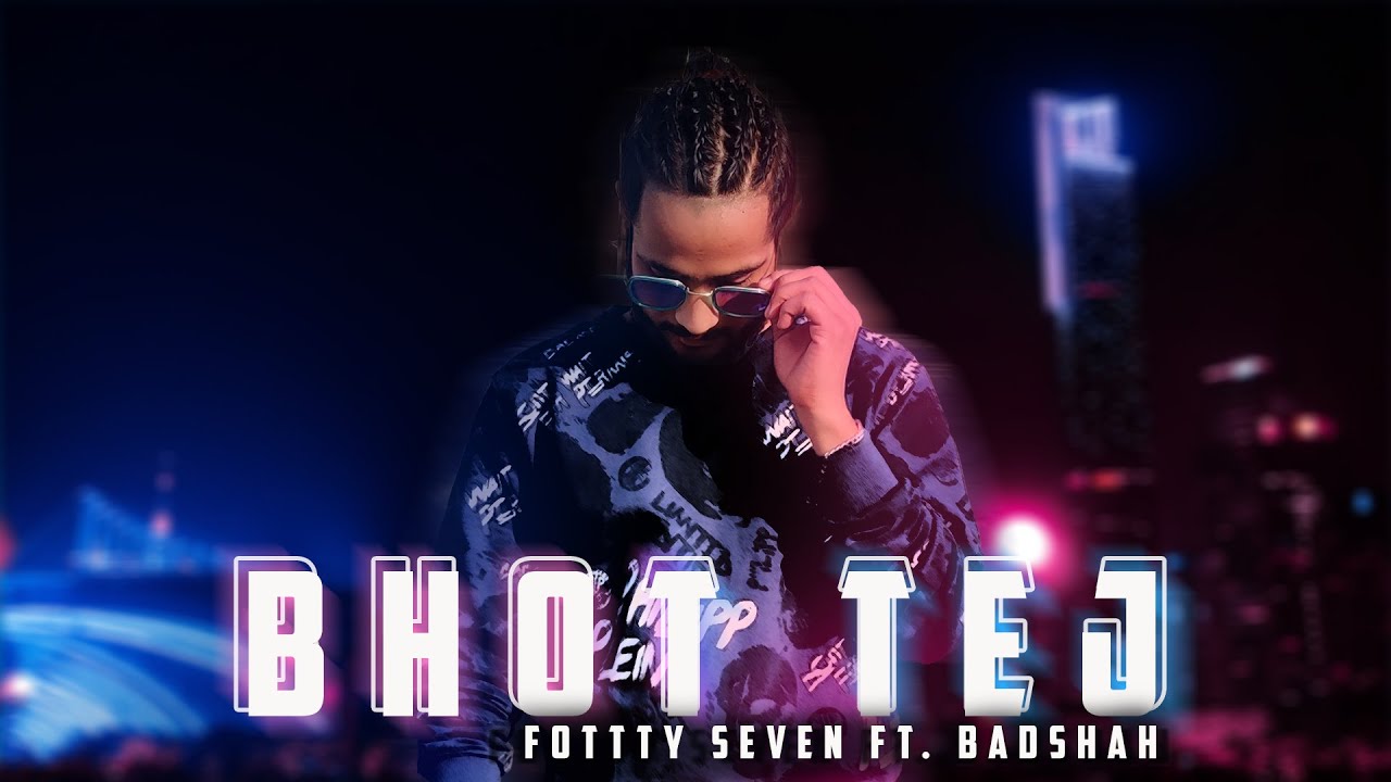 Fotty Seven feat. Badshah (Unofficial) - Boht Tej - Latest Rap Song ...
