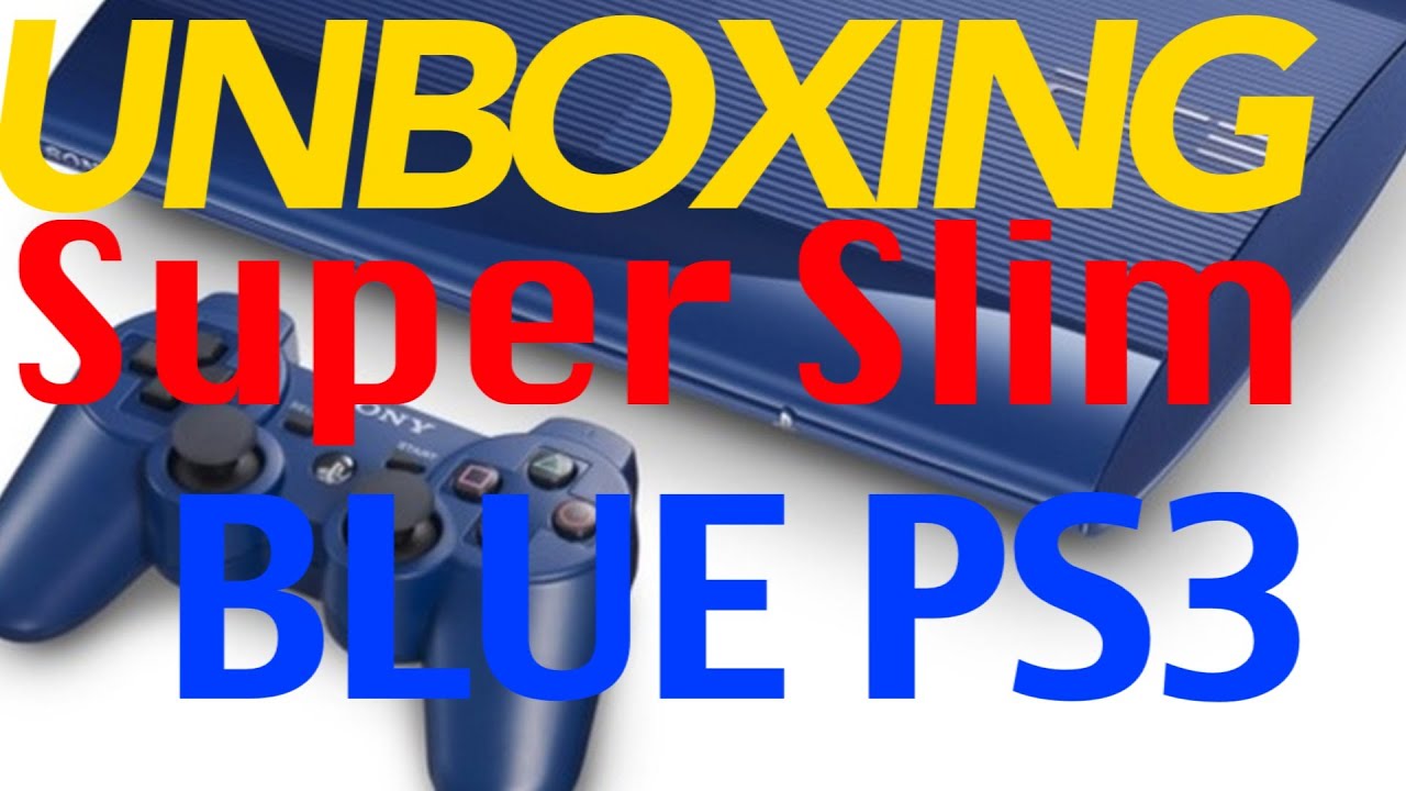 BLUE PS3 SUPER SLIM UNBOXING!!++ - YouTube