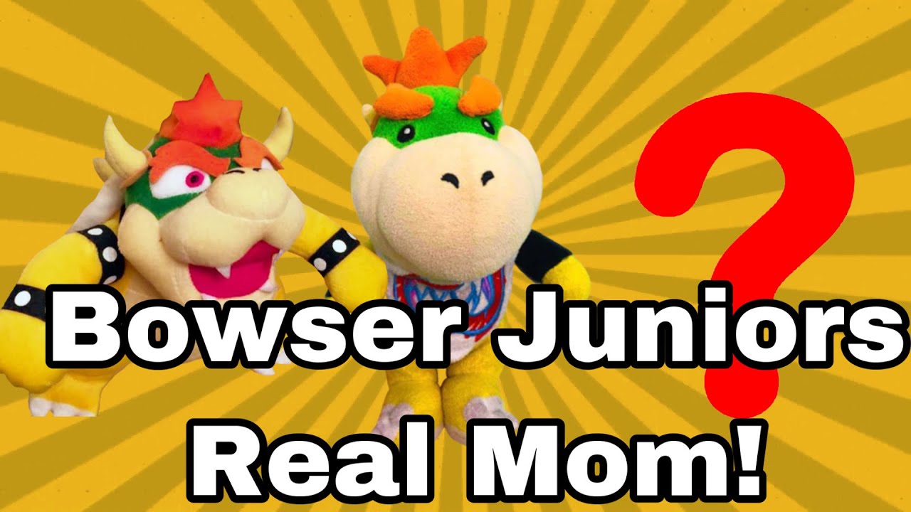 SML YTP: Bowser Juniors Real Mom!
