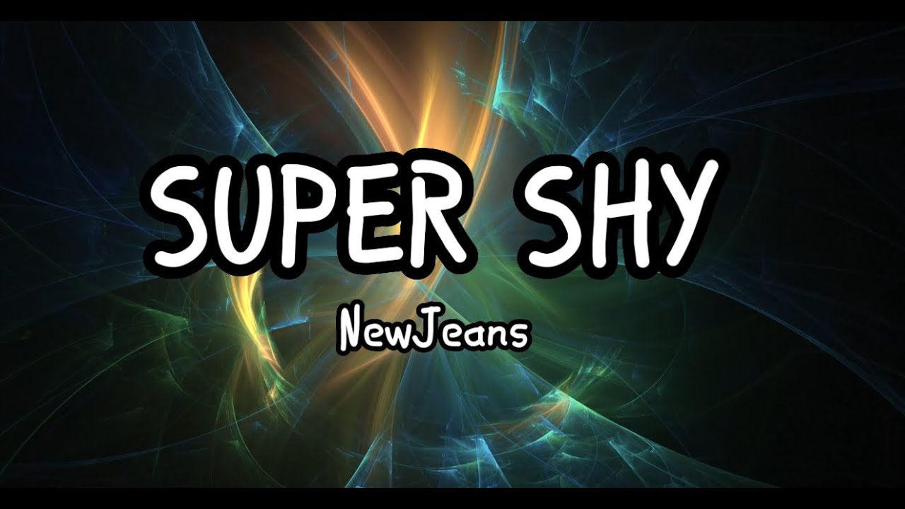 New Jeans - Super Shy (Lyrics) - YouTube