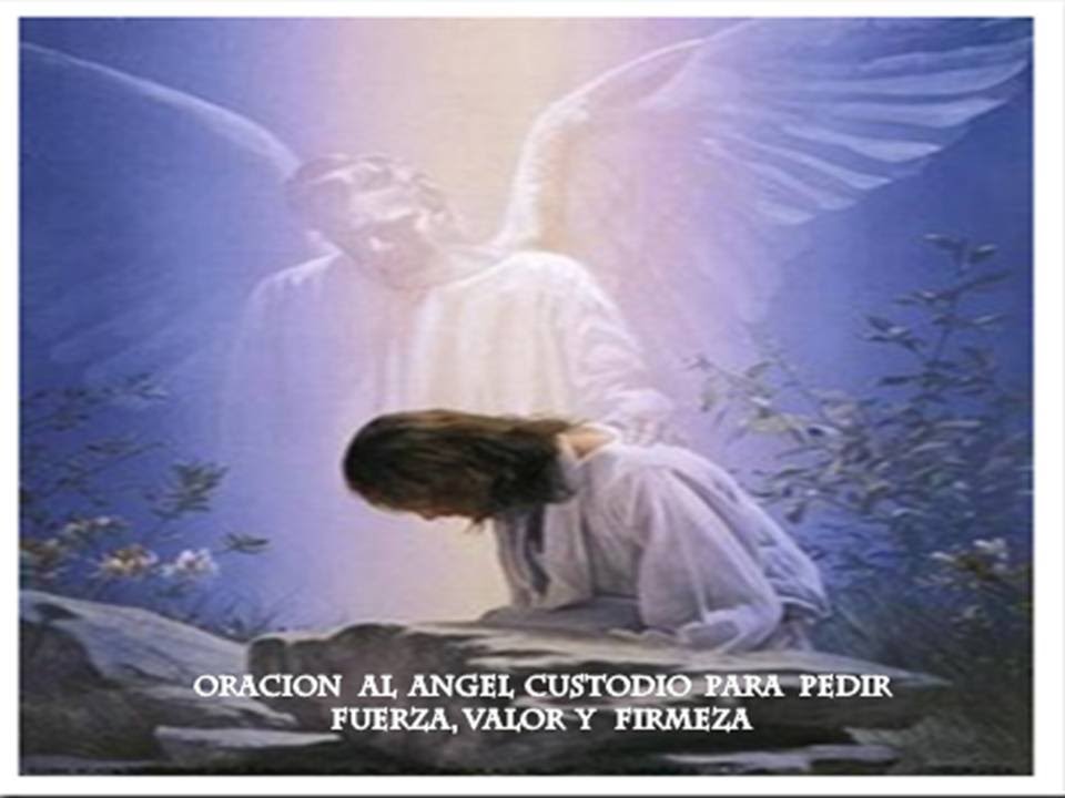 Oracion al angel custodio para pedir fuerza, valor y firmeza - YouTube