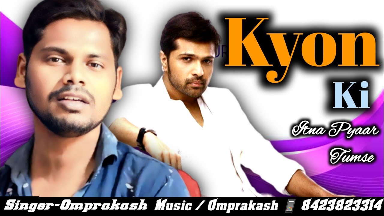 Kyon Ki Itna Pyar (Full Song) Film - Kyon Ki#singer#omprakashsujanganj# ...