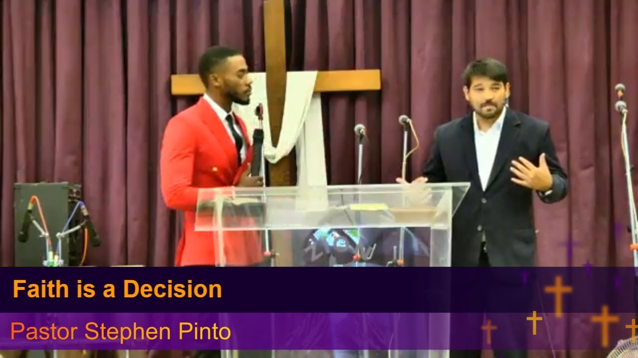 Pastor Stephen Pinto - Faith is a Decision - YouTube