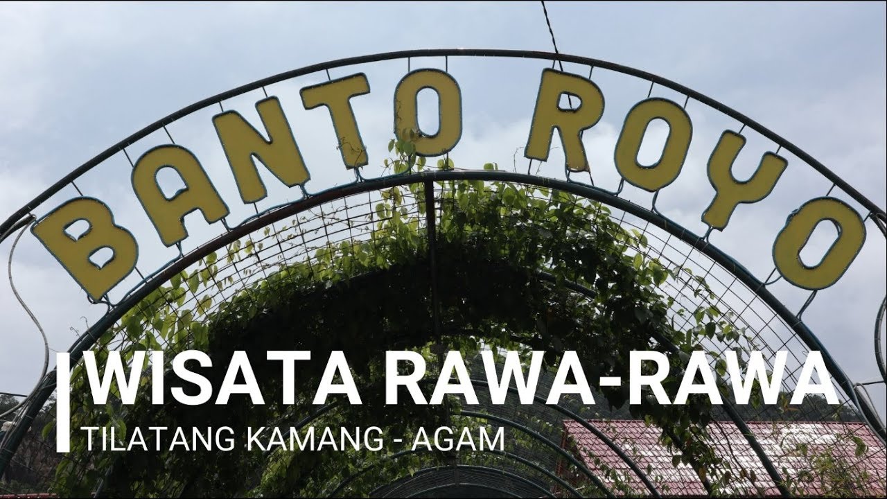 Banto Royo Tilatang Kamang Agam | Objek Wisata Bernuansa Rawa - Rawa ...