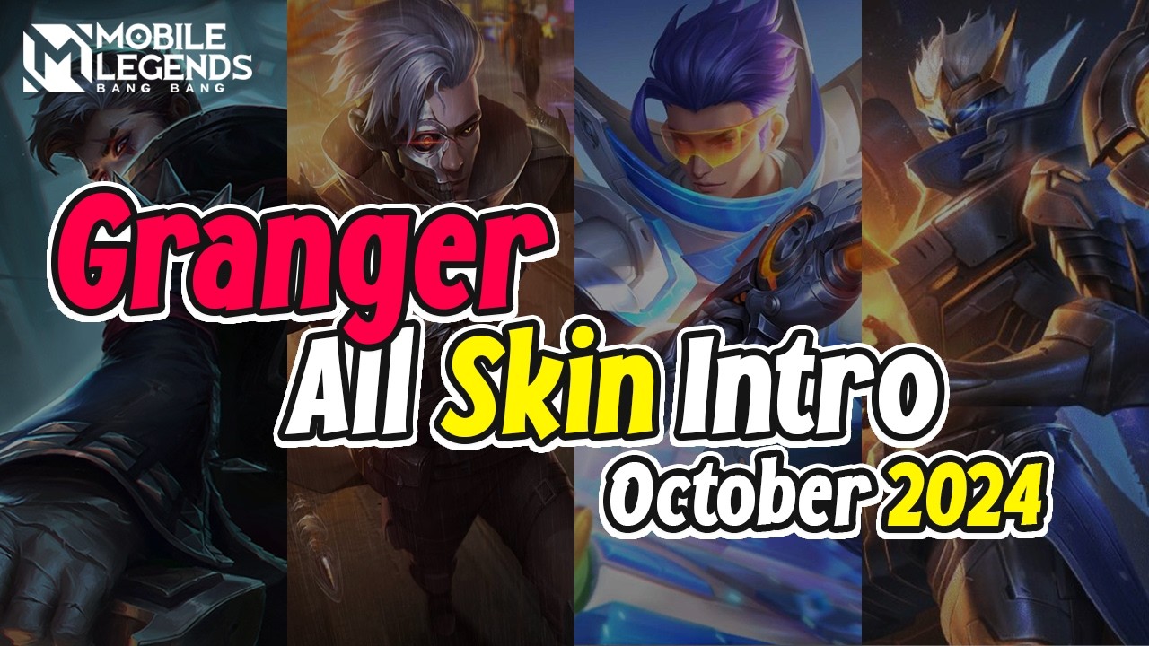 Granger Before Revamp - All Skin Intro Animation | Mobile Legends Hero ...
