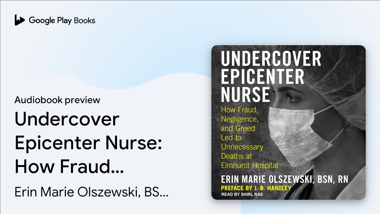 Undercover Epicenter Nurse: How Fraud,… by Erin Marie Olszewski, BSN ...