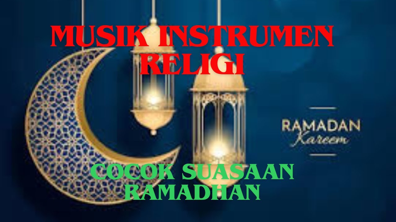MUSIK INSTRUMEN RELIGI‼️COCOK SAAT DI BULAN RAMADHAN - YouTube Music