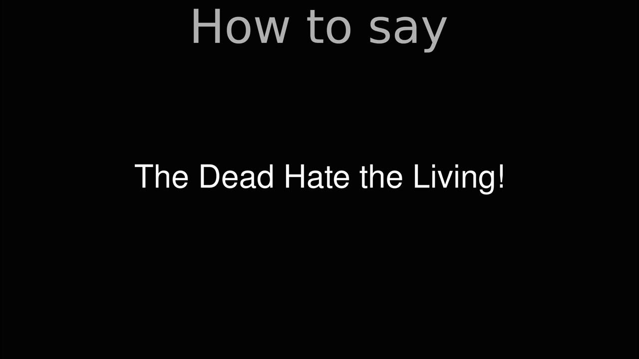 How to Pronounce correctly The Dead Hate the Living! (Movie) - YouTube
