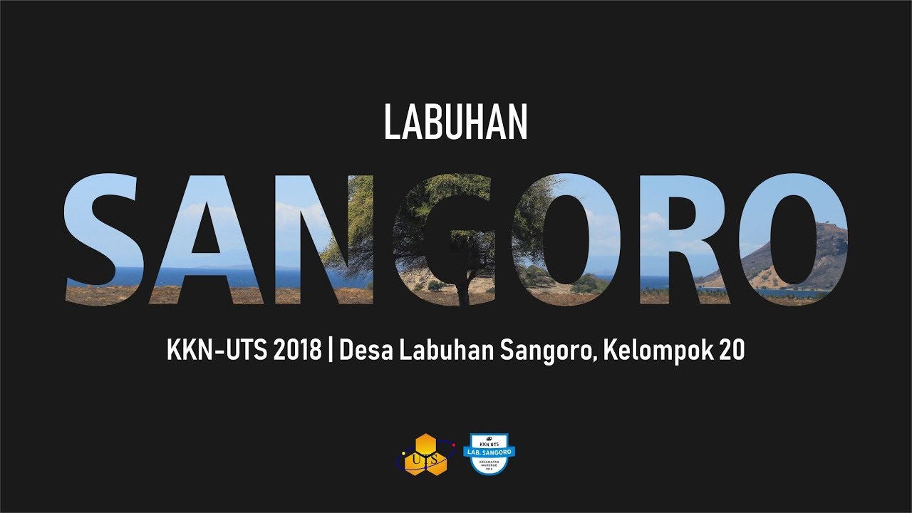 AFTERMOVIE KKN-UTS 2018 - Labuhan sangoro: Bersinergi Mengabdi untuk ...