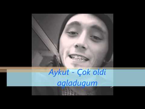 aykut-çok oldi agladugum