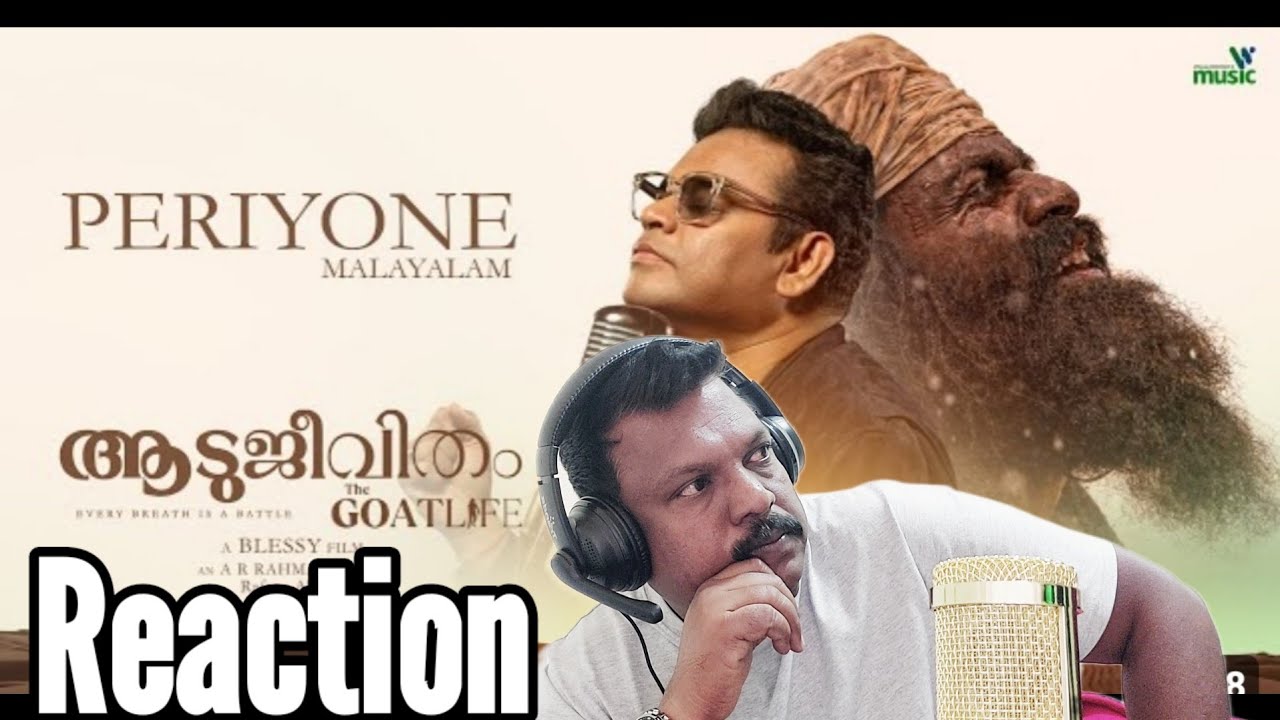 Periyone Song - Malayalam Reaction | The Goat Life IAadujeevitham | A.R ...