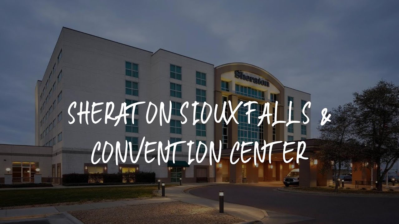 Sheraton Sioux Falls & Convention Center Review - Sioux Falls , United ...