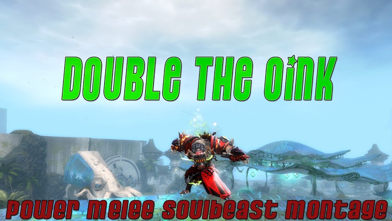 Double The Oink - Power Melee Soulbeast WvW Montage [Guild Wars 2 ...