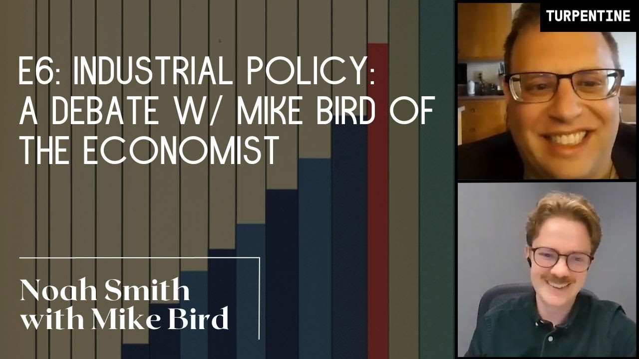 Is Industrial Policy Effective? A Debate with The Economist’s Mike Bird ...