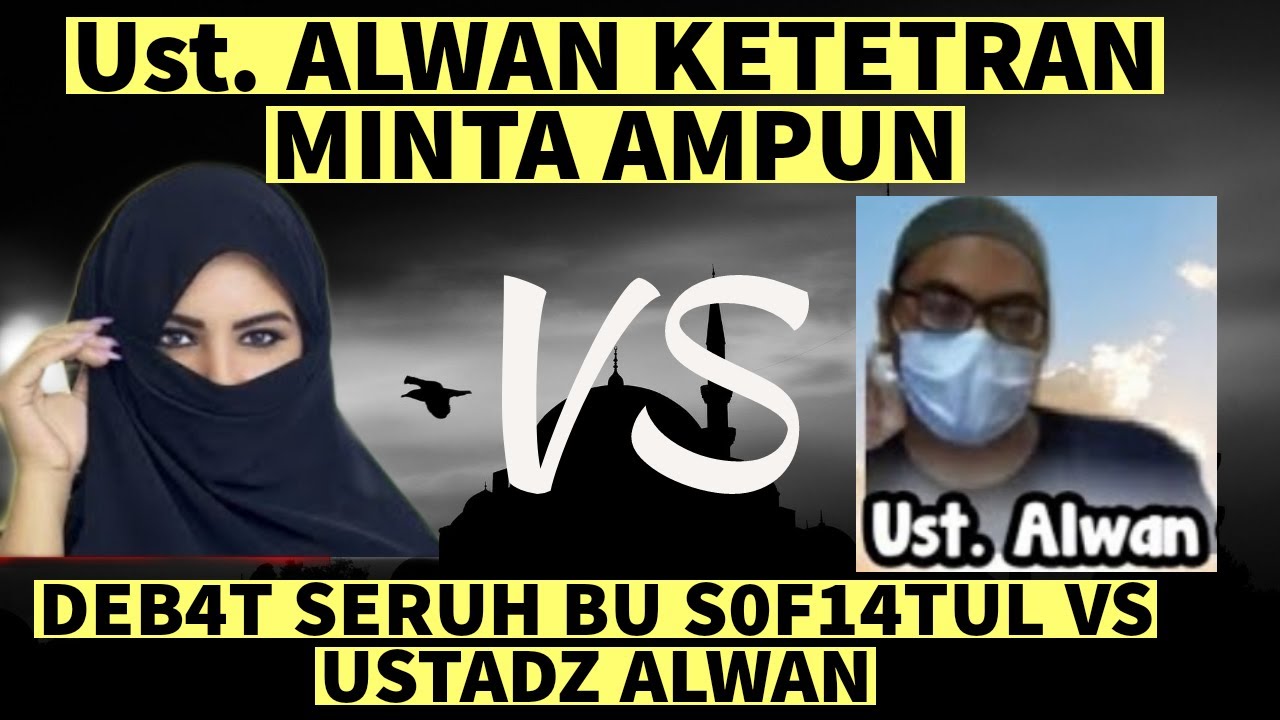 SIMAK...UST. ALWAN K3OK DI BUAT BU SOFIATUL AL HAYAT - YouTube