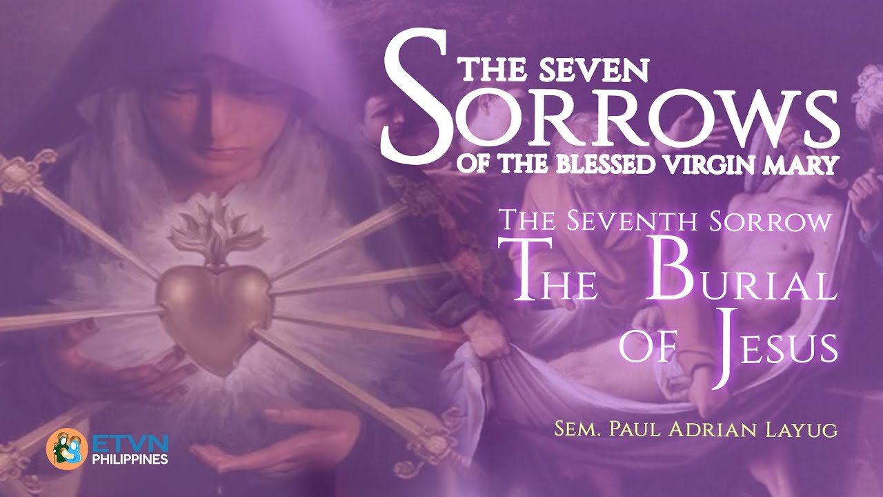 The Seventh Sorrow of Blessed Virgin Mary | The Burial of Jesus - YouTube