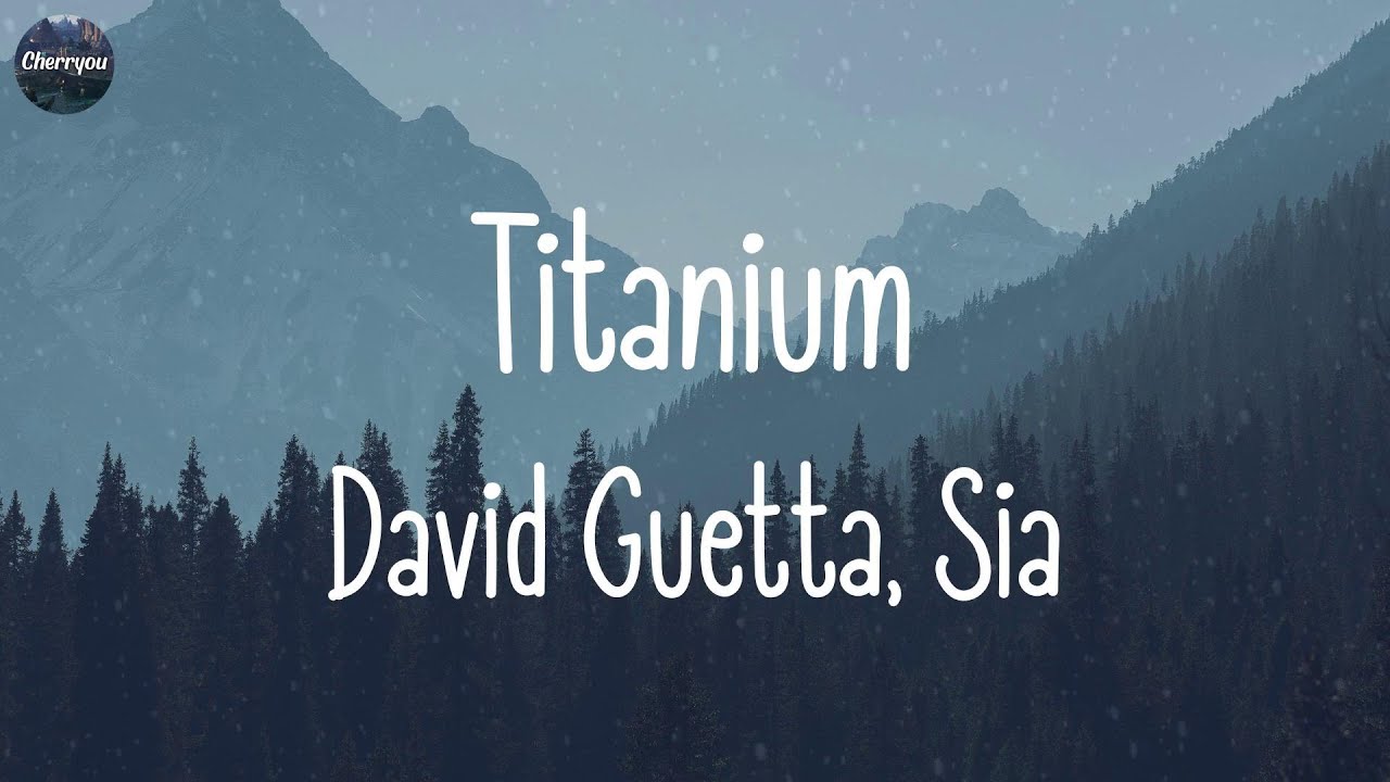 David Guetta, Sia - Titanium (Lyrics) | The Weeknd, Stephen Sanchez ...
