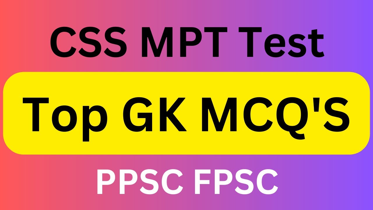 Top FPSC CSS MPT test General Knowledge MCQs, PPSC || GK MCQ's # ...