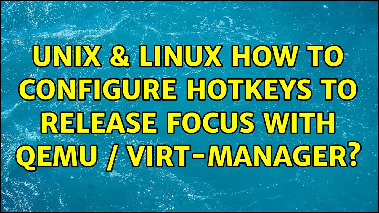 Unix & Linux: How to configure hotkeys to release focus with qemu ...