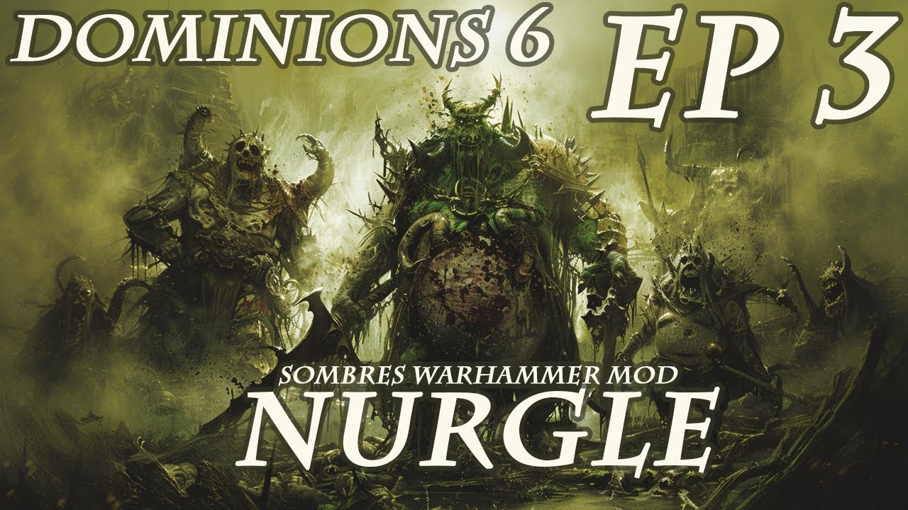 Dominions 6 - Warhammer - Nurgle - Ep 3 - Spreading Nurgles Rot - YouTube