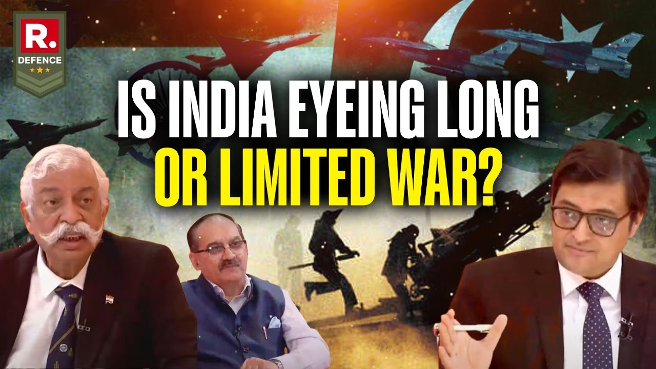 Longer or Limited War, What Will Be More Beneficial For India? Arnab ...