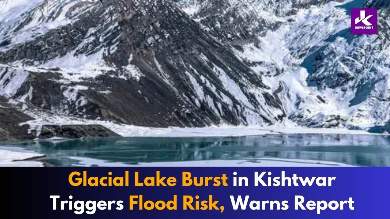 Glacial Lake Burst in Kishtwar Triggers Fl0od Risk, Warns Report - YouTube