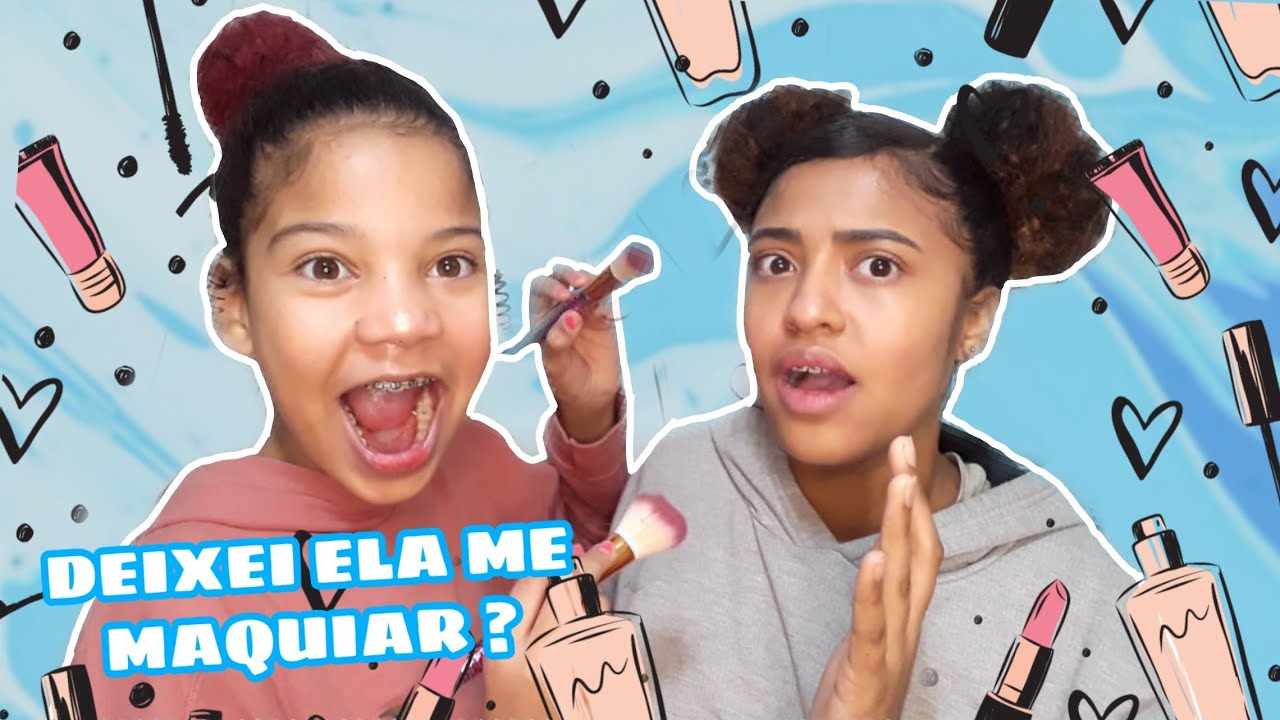 Deixei Minha IrmÃ Me Maquiar Lais Belloklc Youtube