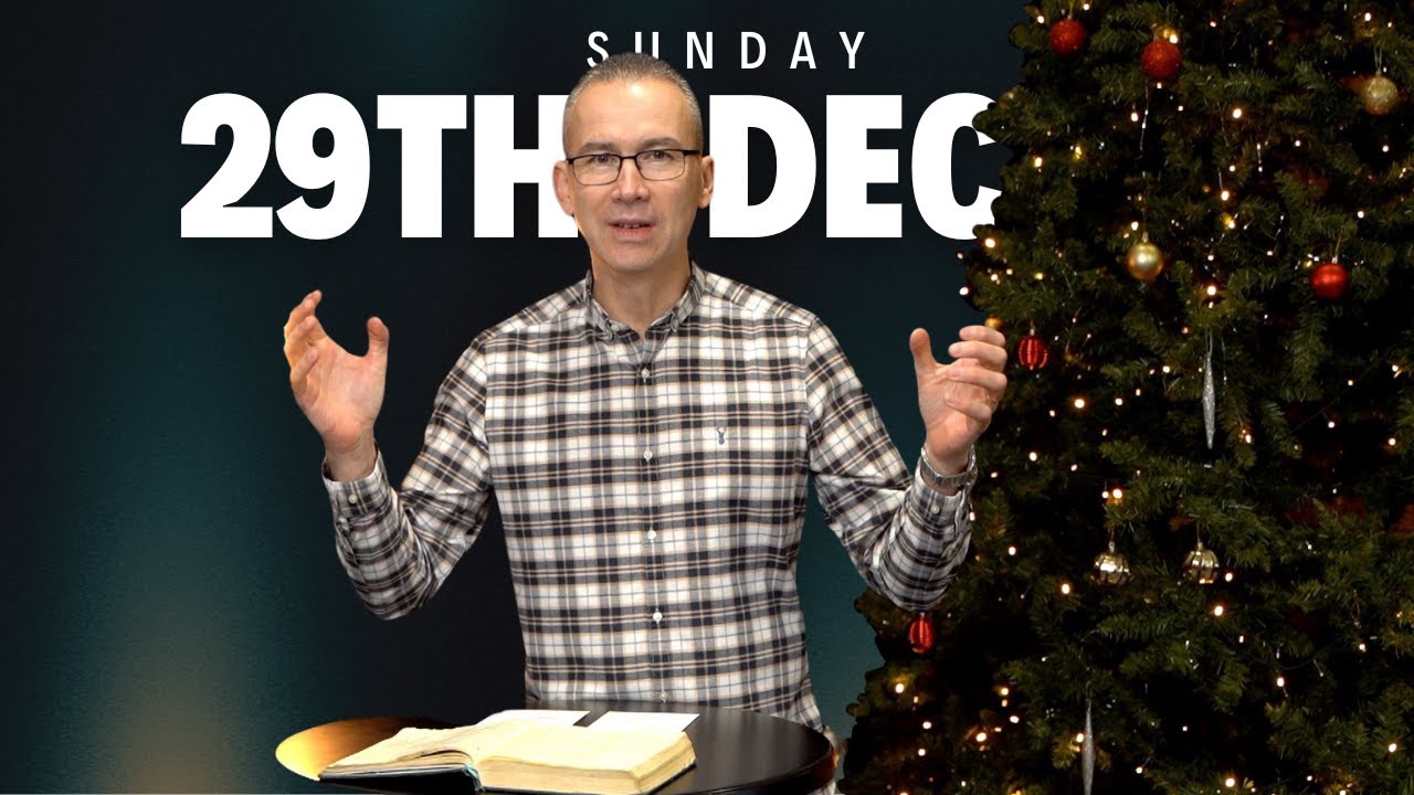 Sunday 29th December 2024 - A Message From Pastor Duncan - YouTube