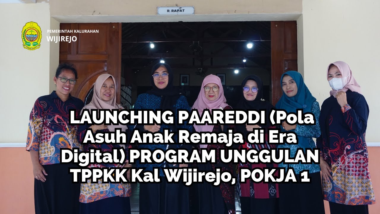LAUNCHING PAAREDDI (Pola Asuh Anak Remaja di Era Digital) PROGRAM UNGGULAN TPPKK Kalurahan ...