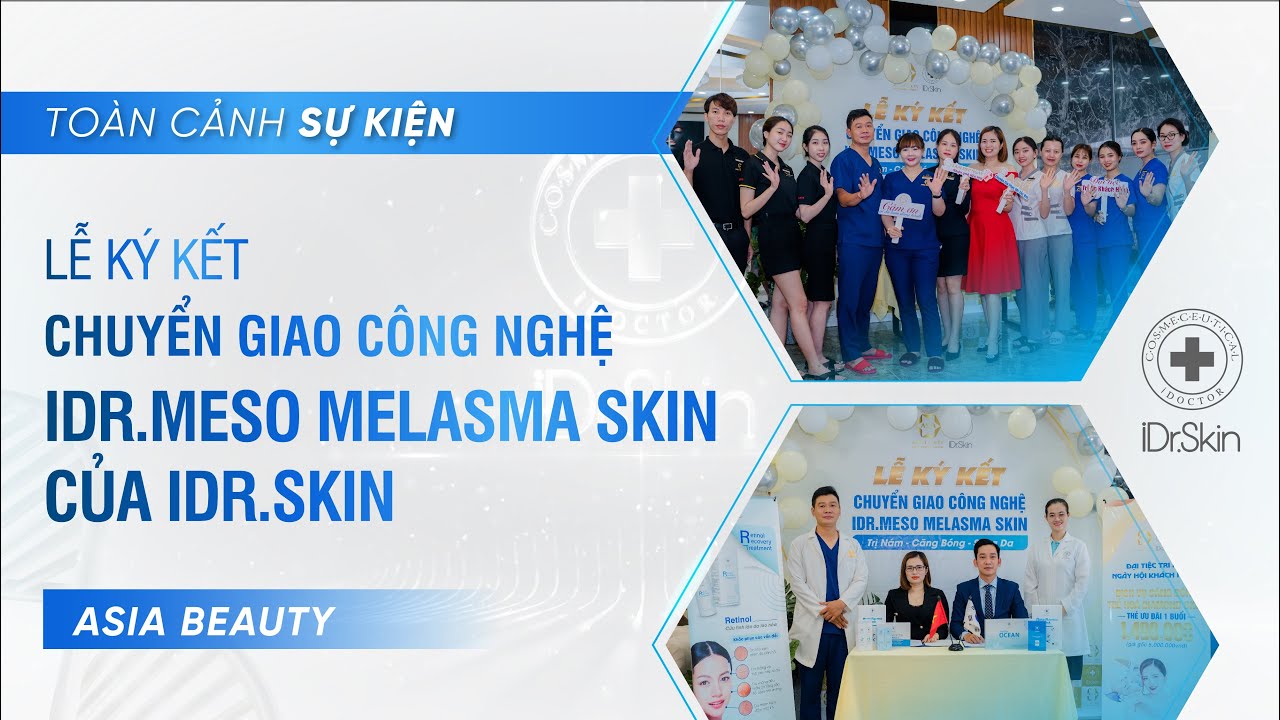 LỄ KÝ KẾT CHUYỂN GIAO CÔNG NGHỆ IDR.MESO MELASMA SKIN CỦA IDR.SKIN TẠI ...