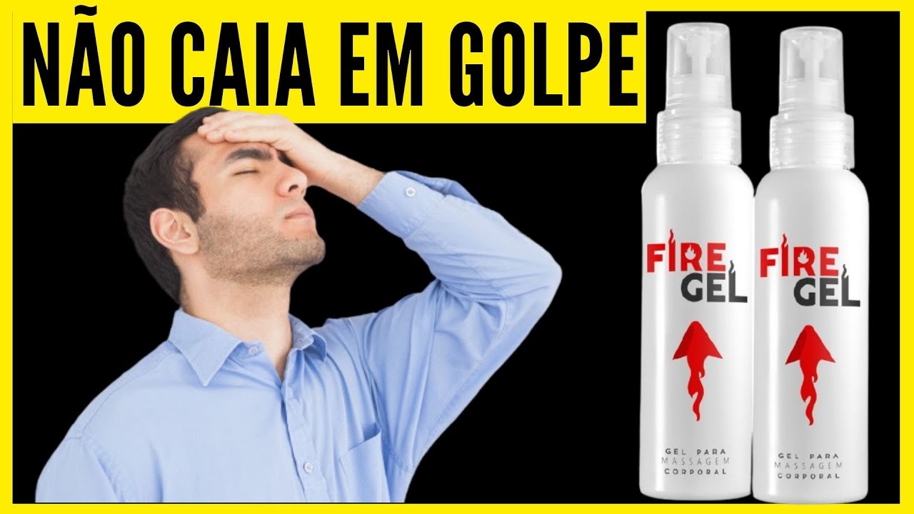 Fire Gel Funciona Mesmo? Fire Gel Site Oficial. Fire Gel Onde Comprar ...