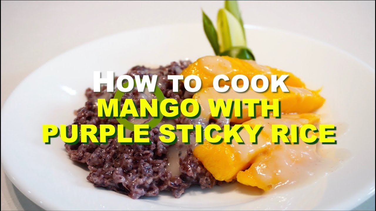 Mango with Purple Sticky Rice - YouTube
