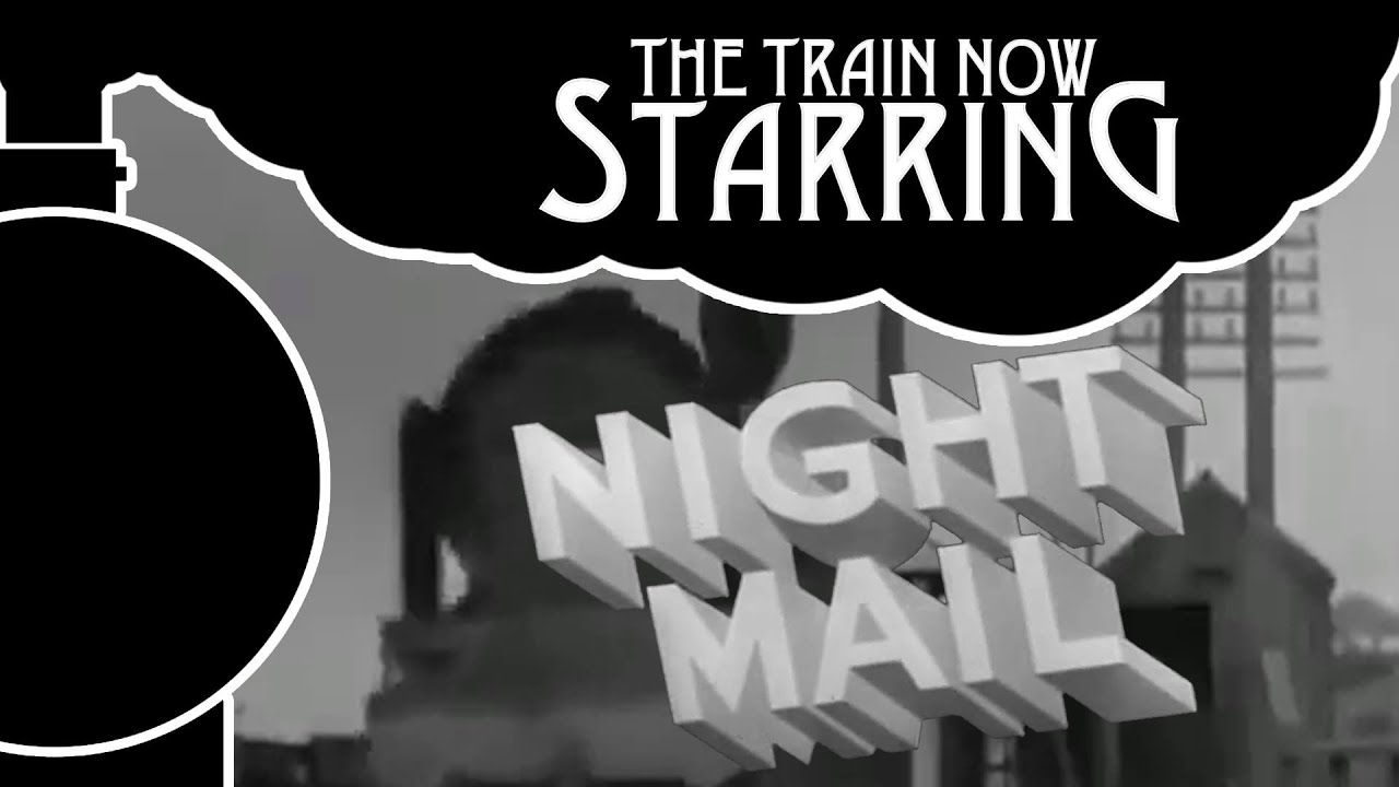 The Train Now Starring: Night Mail - YouTube