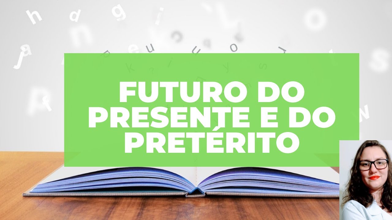 Futuro do presente e do pretérito - YouTube