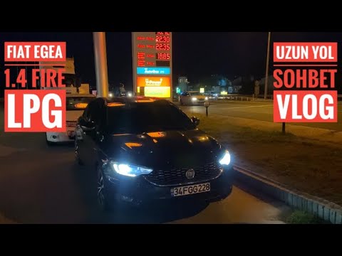 Fiat Egea 1.4 Fire LPG | UZUN YOL SOHBET VLOG | PASSAT SIKIŞTIRDI