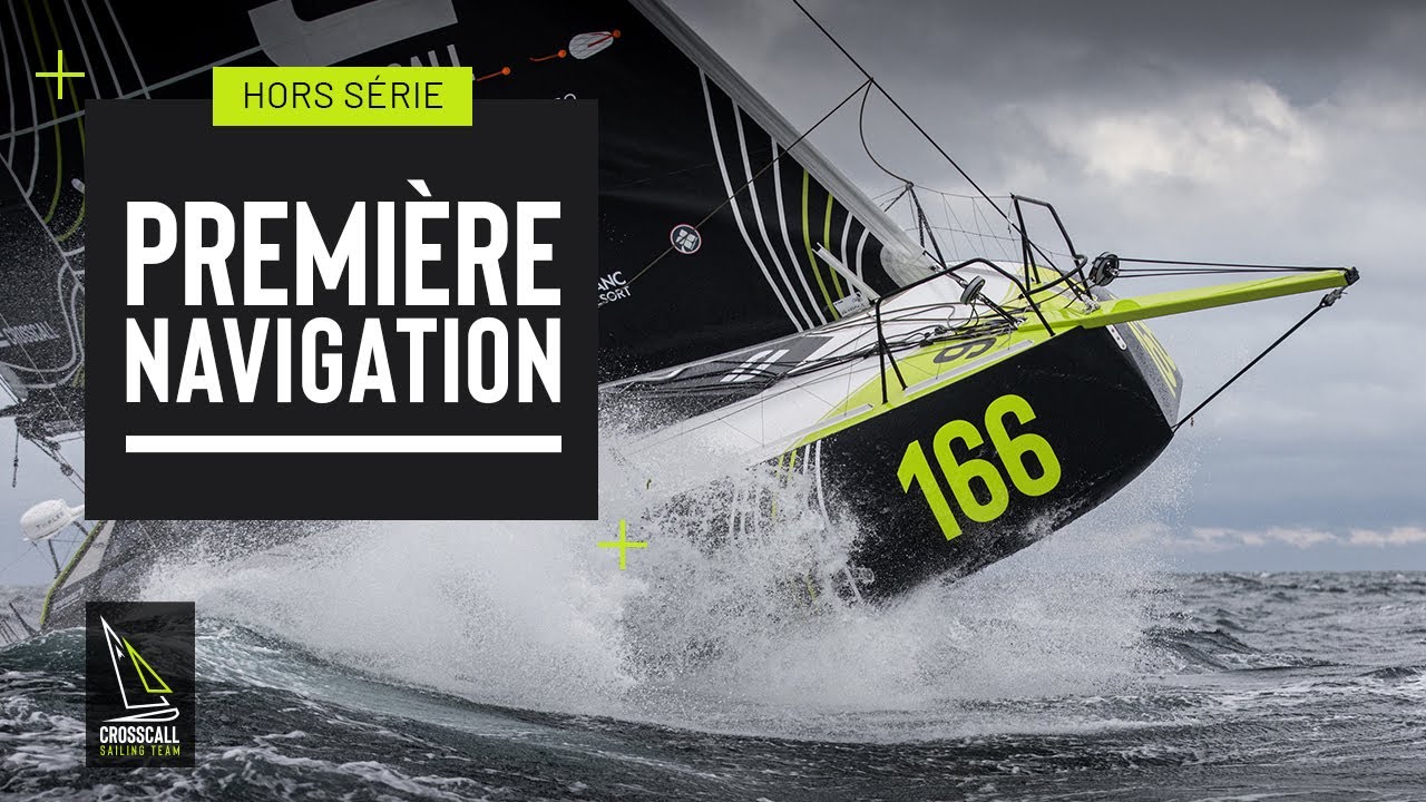 HORS SÉRIE - CROSSCALL SAILING TEAM - PREMIÈRE NAVIGATION CLASS 40 ...