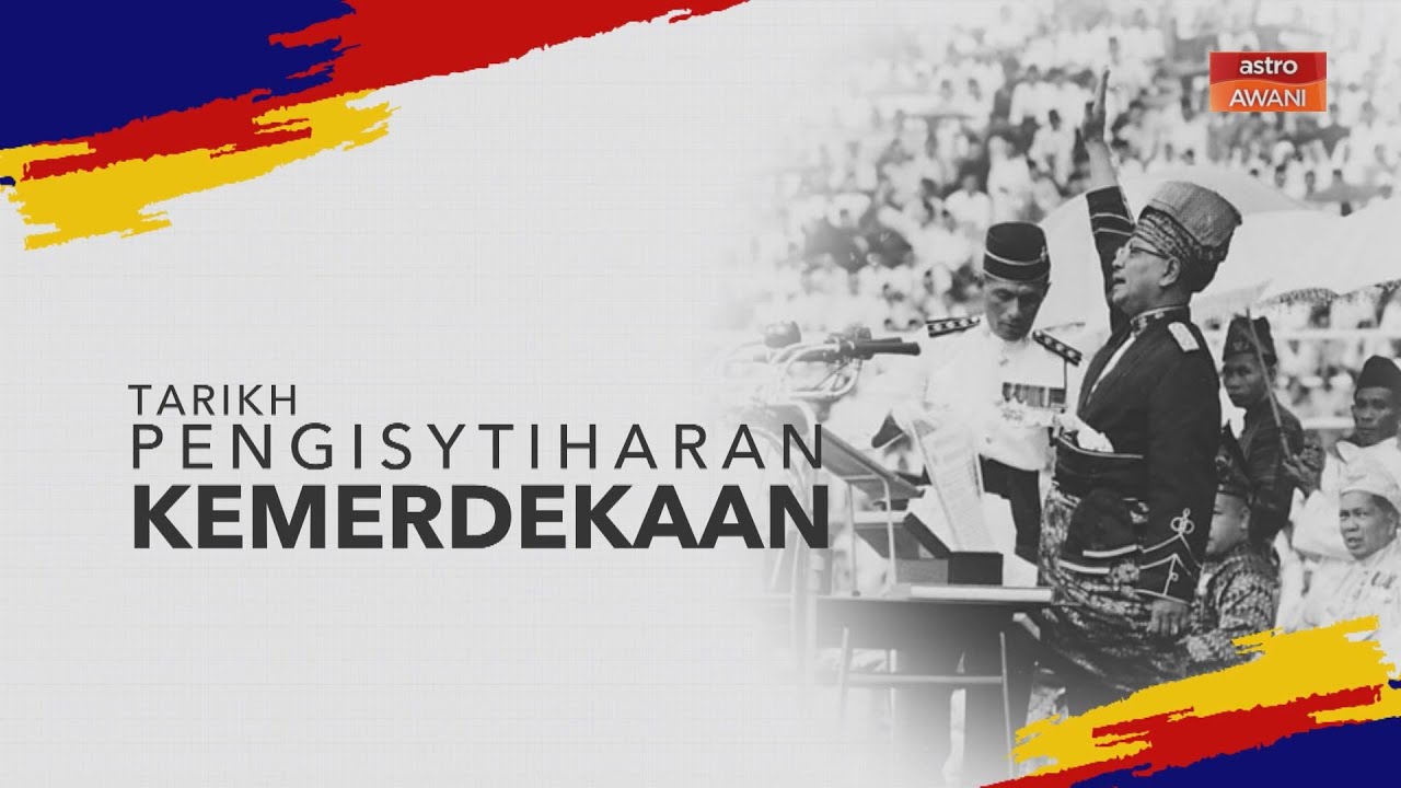[INFOGRAFIK] Tarikh Pengisytiharan Kemerdekaan - YouTube