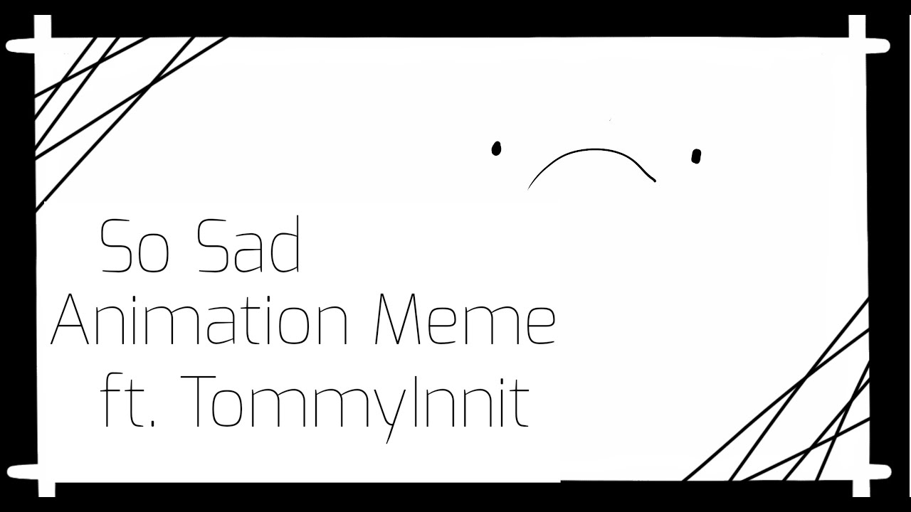 So Sad / Animation meme / Ft. TommyInnit / Collab w/ CarmenCalledit ...