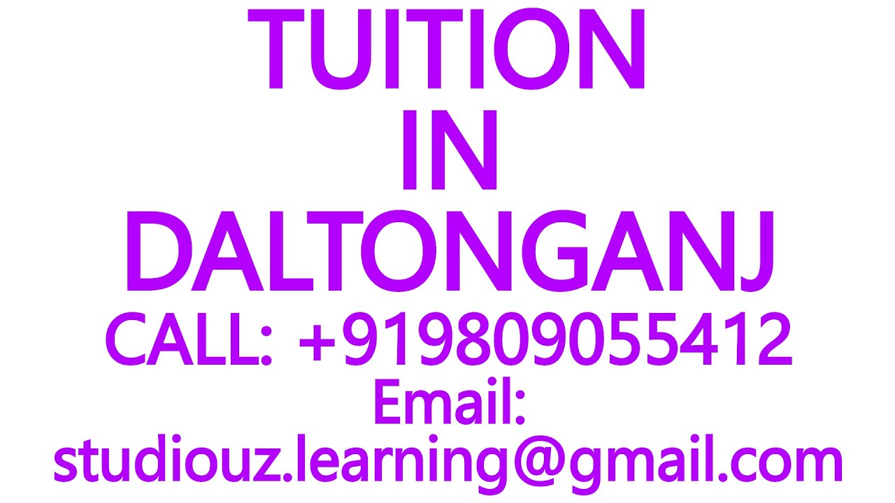 TUITION IN DALTONGANJ for CBSE, ICSE, ISC, NIOS, STATE BOARD-MATHS,SCIENCE,PHYSICS,CHEMISTRY ...