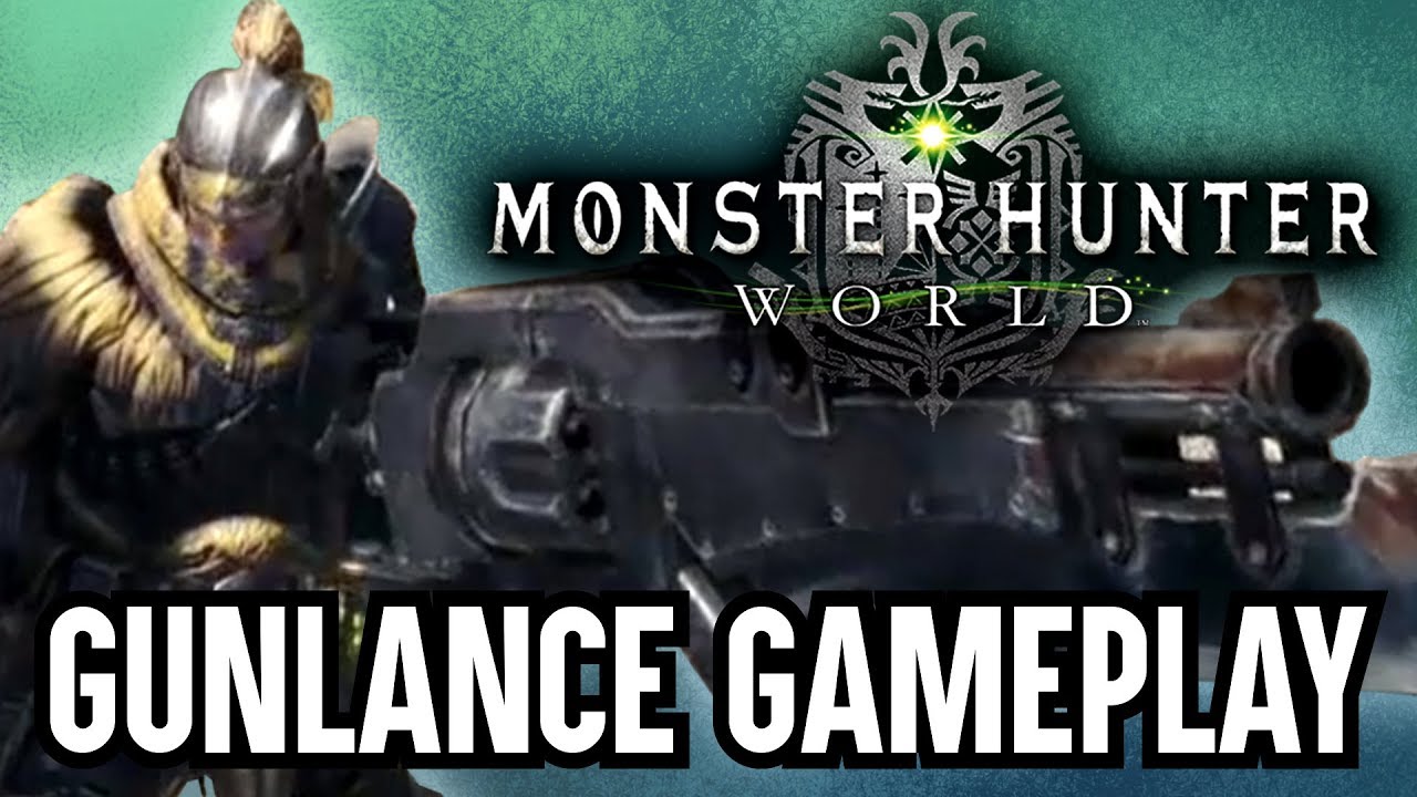Monster Hunter World Gunlance Gameplay: In Depth Analysis - YouTube