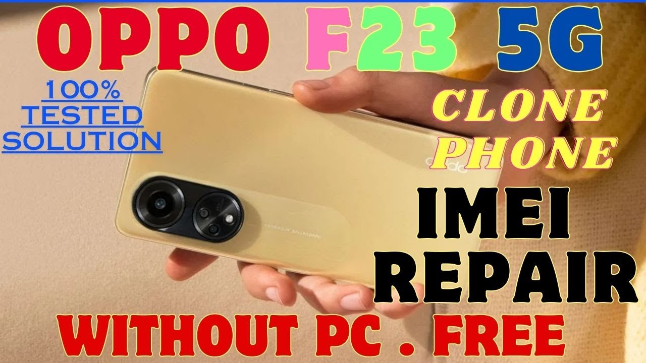 How to repair All Oppo clone phone f23pro 5G imei No 100% Tested Free # ...