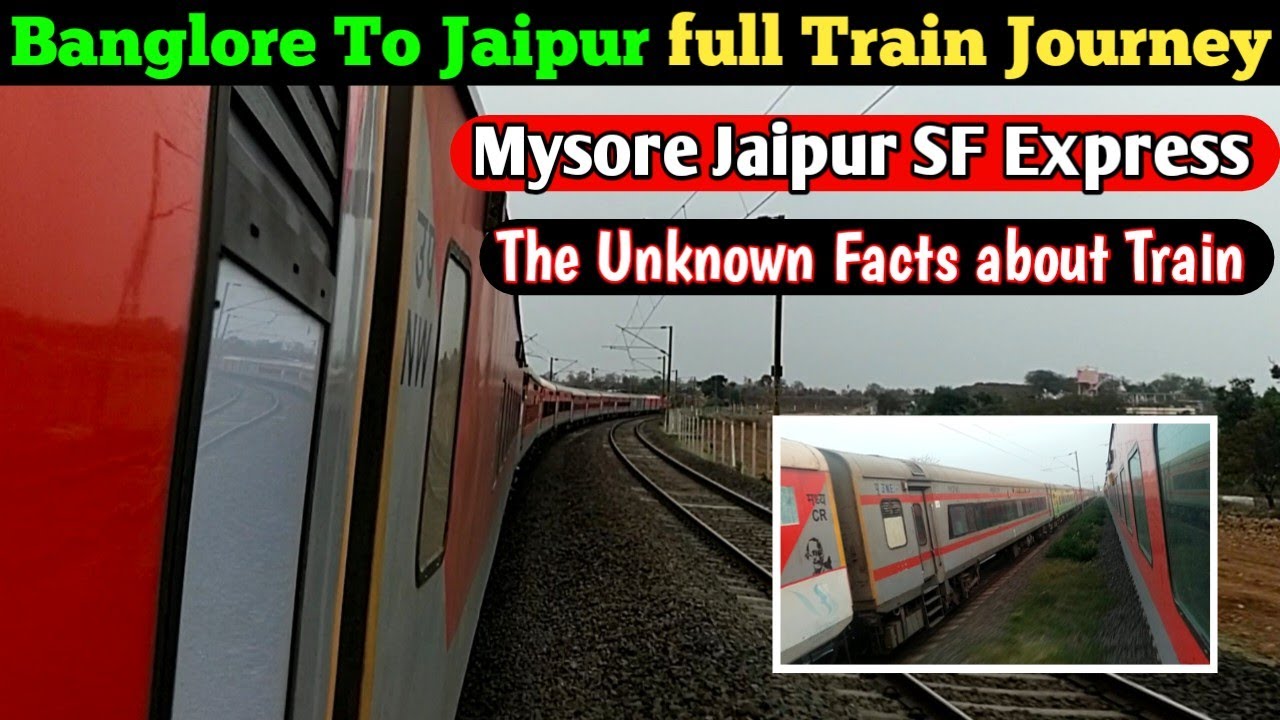 Mysuru Jaipur SF Express | Banglore To Jaipur full Train Journey # ...