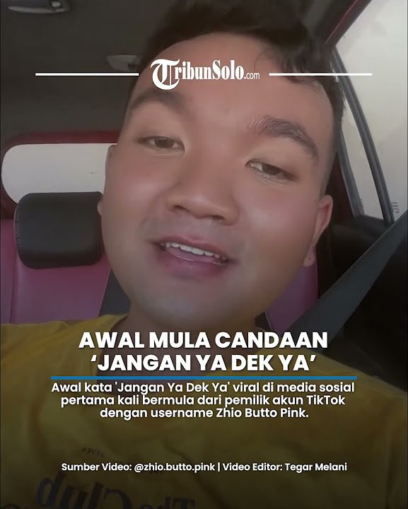 Sosok Zhio Butto Pencetus ‘Jangan Ya Dek Ya’, Niatnya Candaan ke Anak anak Kini Viral Dipakai ...