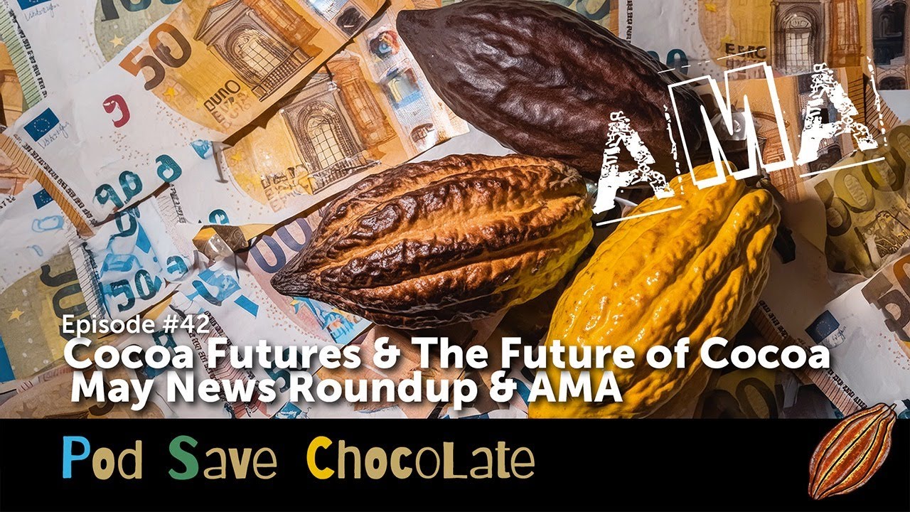 Cocoa Futures and the Future of Cocoa | #PodSaveChocolate - YouTube