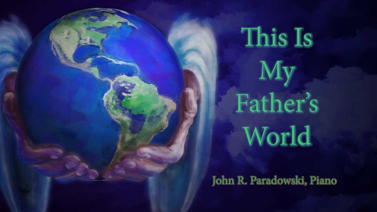 This Is My Fathers World arr. by John Paradowski, Piano - YouTube